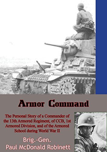 Armor Command: The Personal Story of a Commander of the 13th Armored ...