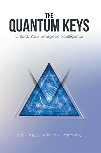 The Quantum Keys: Unlock Your Energetic Intelligence by Athena ...