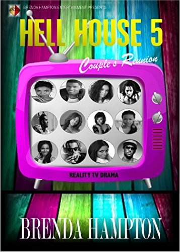 Hell House 5 Couple's Reunion: Reality TV Drama by Brenda Hampton ...