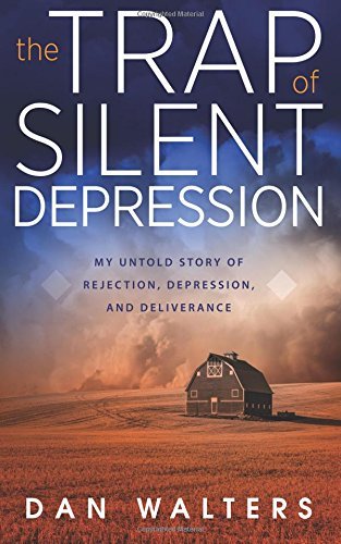 The Trap of Silent Depression: My Untold Story of Rejection, Depression ...