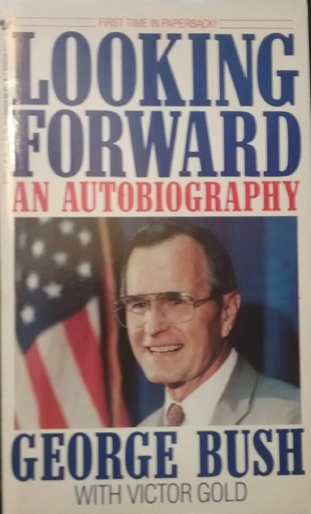 Looking Forward: An Autobiography by George H.W. Bush | Goodreads