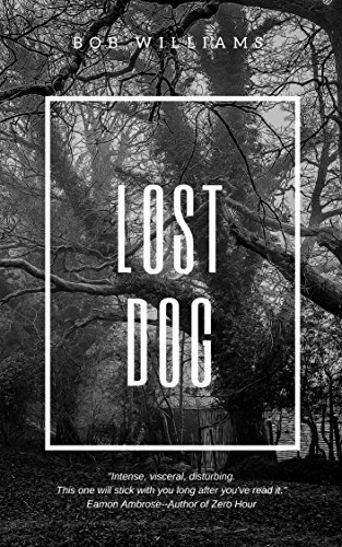 Lost Dog: A Short Story of Evil by Bob Williams | Goodreads
