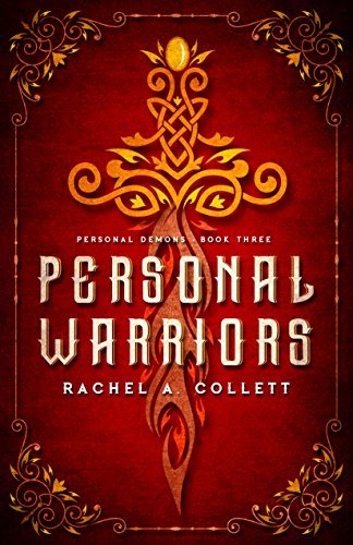 Personal Warriors: Book 3 in the Personal Demons series by Rachel Collett | Goodreads