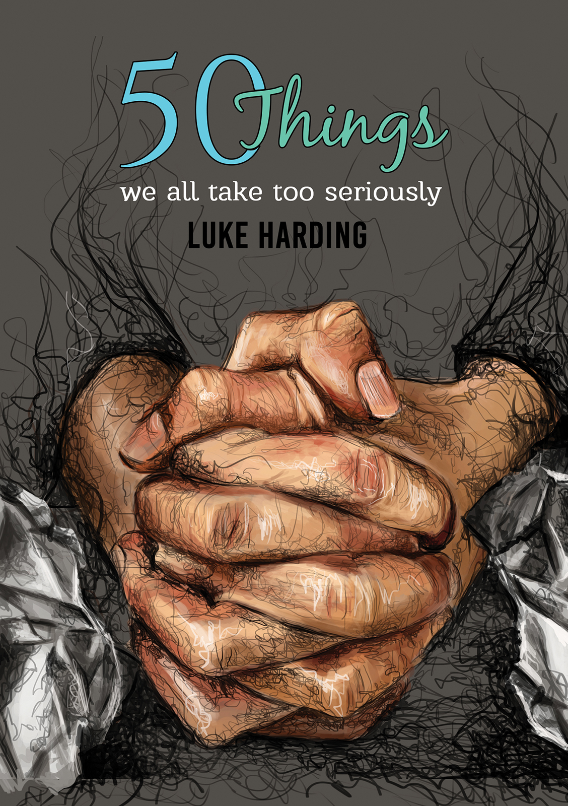 50 Things We All Take Too Seriously by Luke Harding | Goodreads