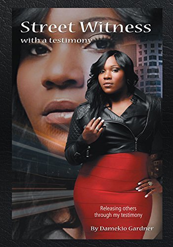 Street Witness with a Testimony by Damekio Gardner | Goodreads