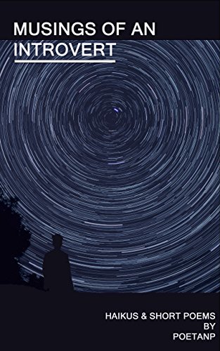 Musings of an introvert: Haikus & Short Poems by Anurag Pavithran ...