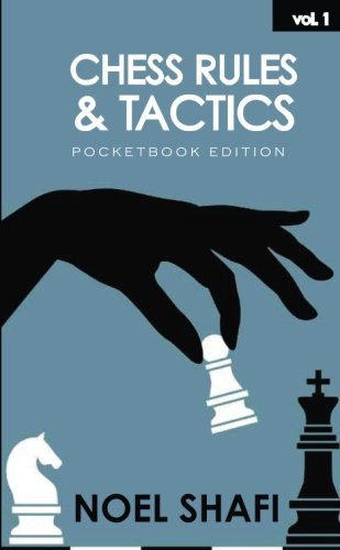 Chess Rules and Tactics: Pocketbook Edition by Noel Shafi | Goodreads