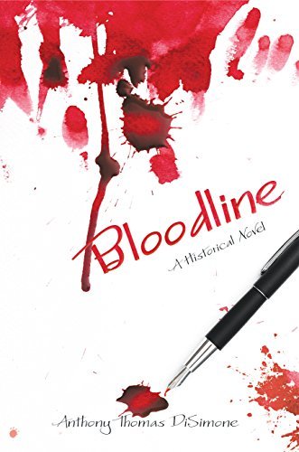 Bloodline: A Historical Novel by Anthony Thomas Disimone | Goodreads