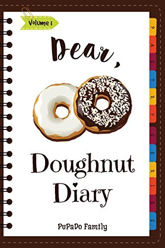 Dear, Doughnut Diary: Make An Awesome Month With 31 Easy Doughnut ...