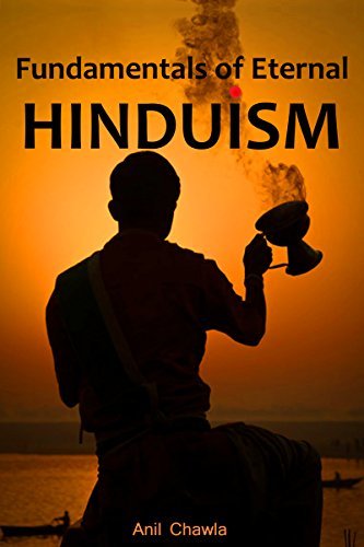 Fundamentals of Eternal Hinduism: Essential Philosophical and Practical ...