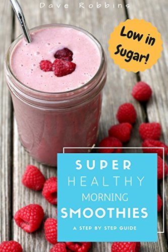 Super Healthy Morning Smoothies: 50 Blended Recipes for Boosted Energy ...