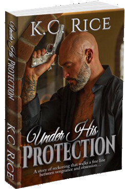 Under His Protection by K.C. Rice | Goodreads