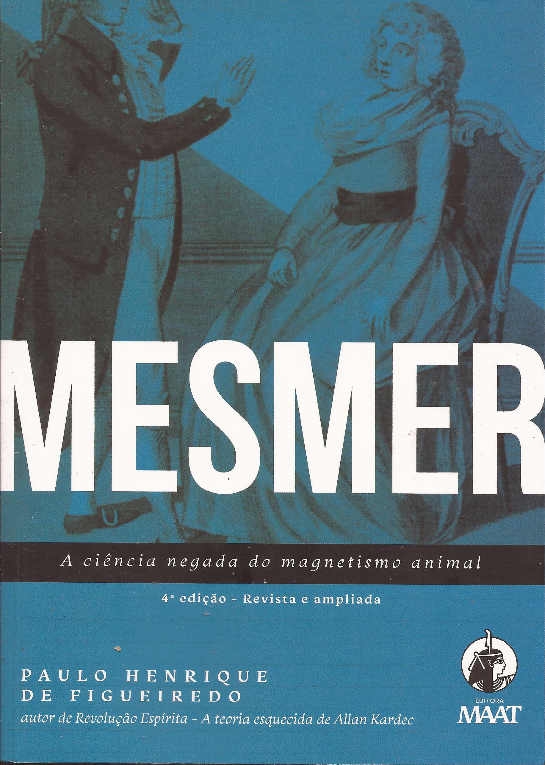 Mesmer: a ciência negada do magnetismo animal by Paulo Henrique de ...
