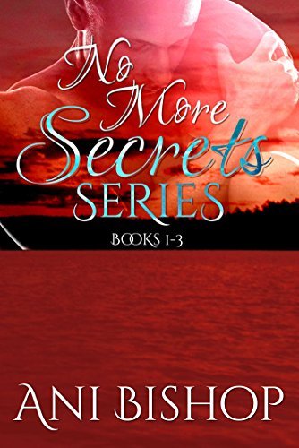 No More Secrets Series: Book 1-3 by Ani Bishop | Goodreads