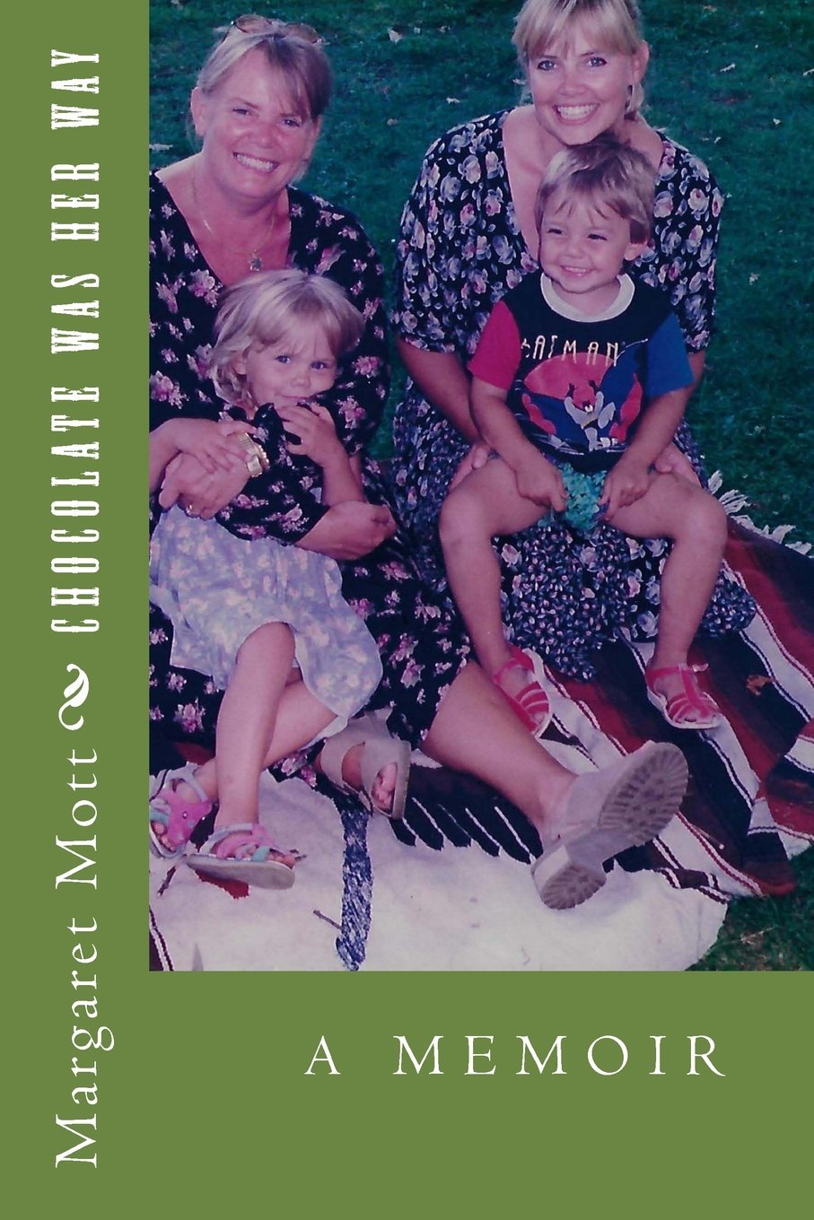 Chocolate Was Her Way: A Memoir about The Days That Changed My Life by ...