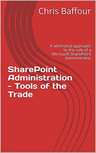 The SharePoint Farm Administrator LifeStyle: Tools of the trade by ...