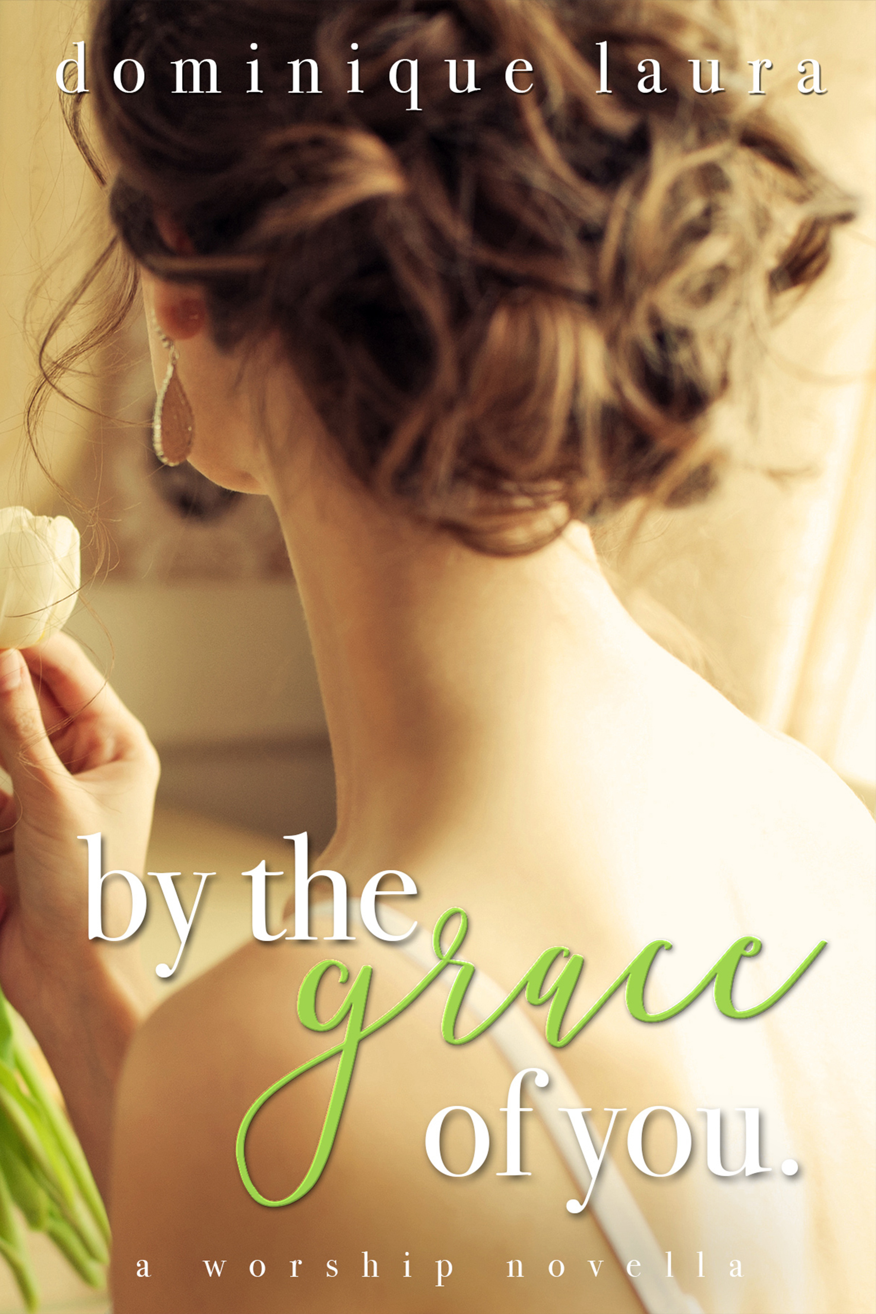 By the Grace of You by Dominique Laura | Goodreads