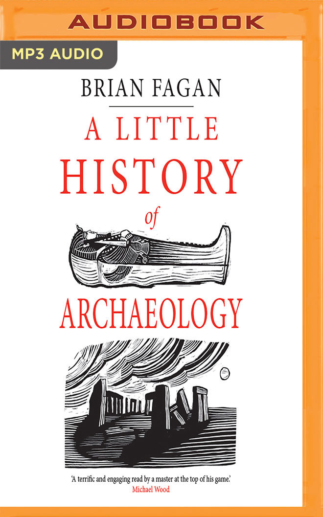 Little History of Archaeology, A by Brian M. Fagan | Goodreads