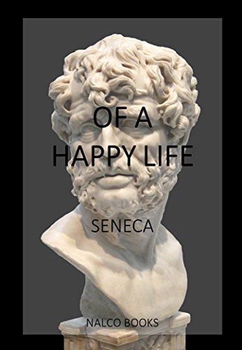 Of A Happy Life by Seneca | Goodreads
