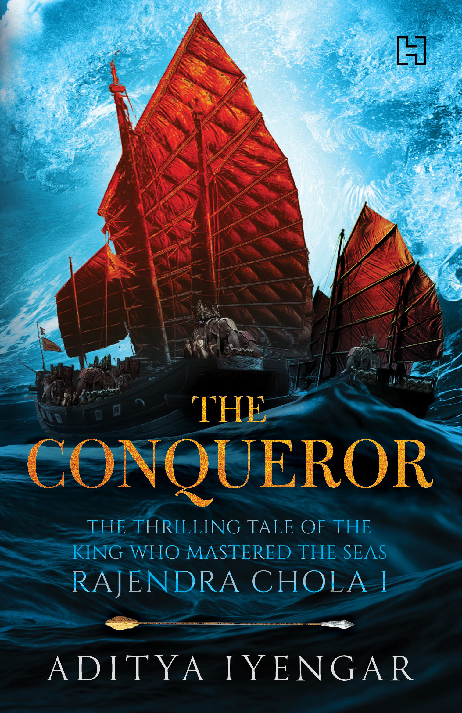 The Conqueror: The Thrilling Tale of the King who Mastered The Seas ...