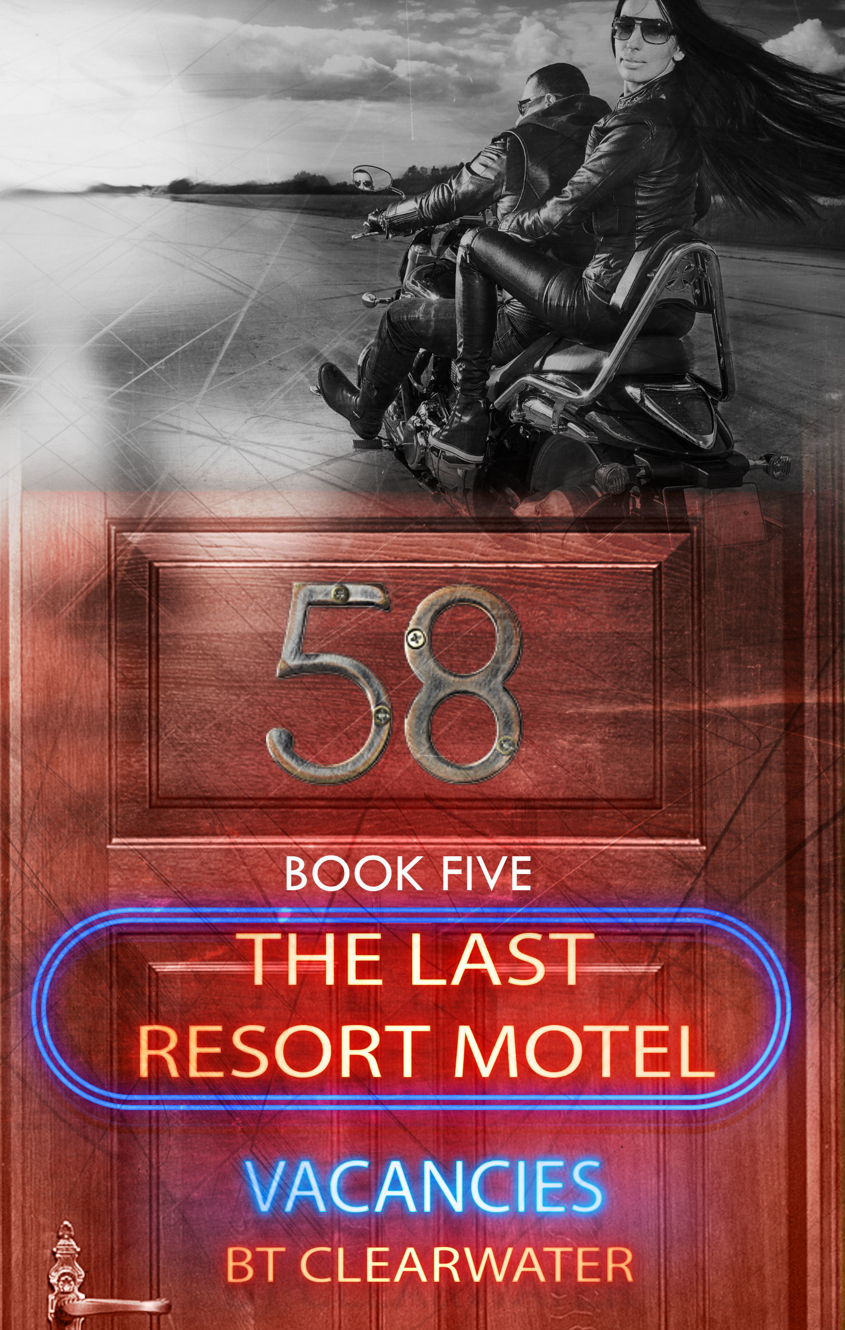 The Last Resort Motel: Room Fifty-Eight by B.T. Clearwater | Goodreads