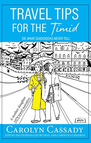 Travel Tips for the Timid: Or, What Guidebooks Never Tell by Carolyn ...