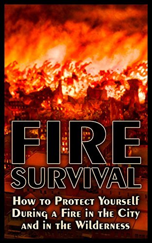 Fire Survival: How to Protect Yourself During a Fire in the City and in ...