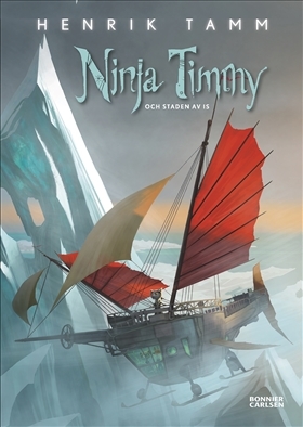Ninja Timmy och staden av is (Ninja Timmy #5) by Henrik Tamm | Goodreads