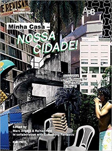 Minha Casa―Nossa Cidade!: Innovating Mass Housing for Social Change in ...