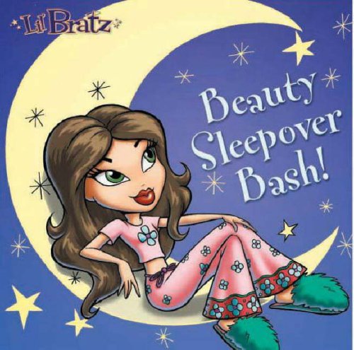 Beauty Sleepover Bash ("Lil' Bratz") by Ladybird Books | Goodreads