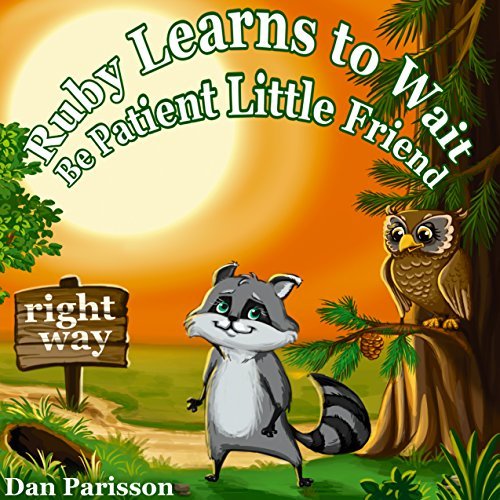 Raccoon Ruby Learns to Wait: A simple funny story of patience, will ...