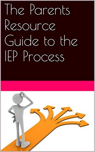 The Parents Resource Guide to the IEP Process by S Sweeten | Goodreads