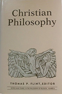 Christian Philosophy by Thomas P. Flint | Goodreads