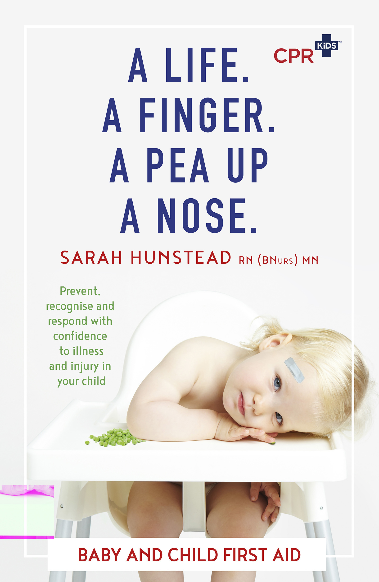 A Life. A Finger. A Pea Up a Nose: CPR KIDS essential First Aid Guide ...