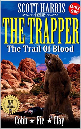 The Trappers: The Trail of Blood by Scott Harris | Goodreads