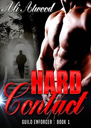 Hard Contact (Guild Enforcer). by Ali Atwood | Goodreads
