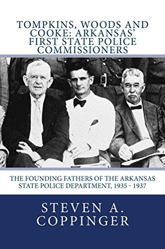 Tompkins, Woods and Cooke: Arkansas' First State Police Commissioners ...