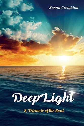 DeepLight: A Memoir of the Soul by Susan Creighton | Goodreads