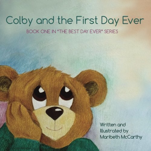 Colby and the First Day Ever: Book One in the "Best Day Ever Series" by ...
