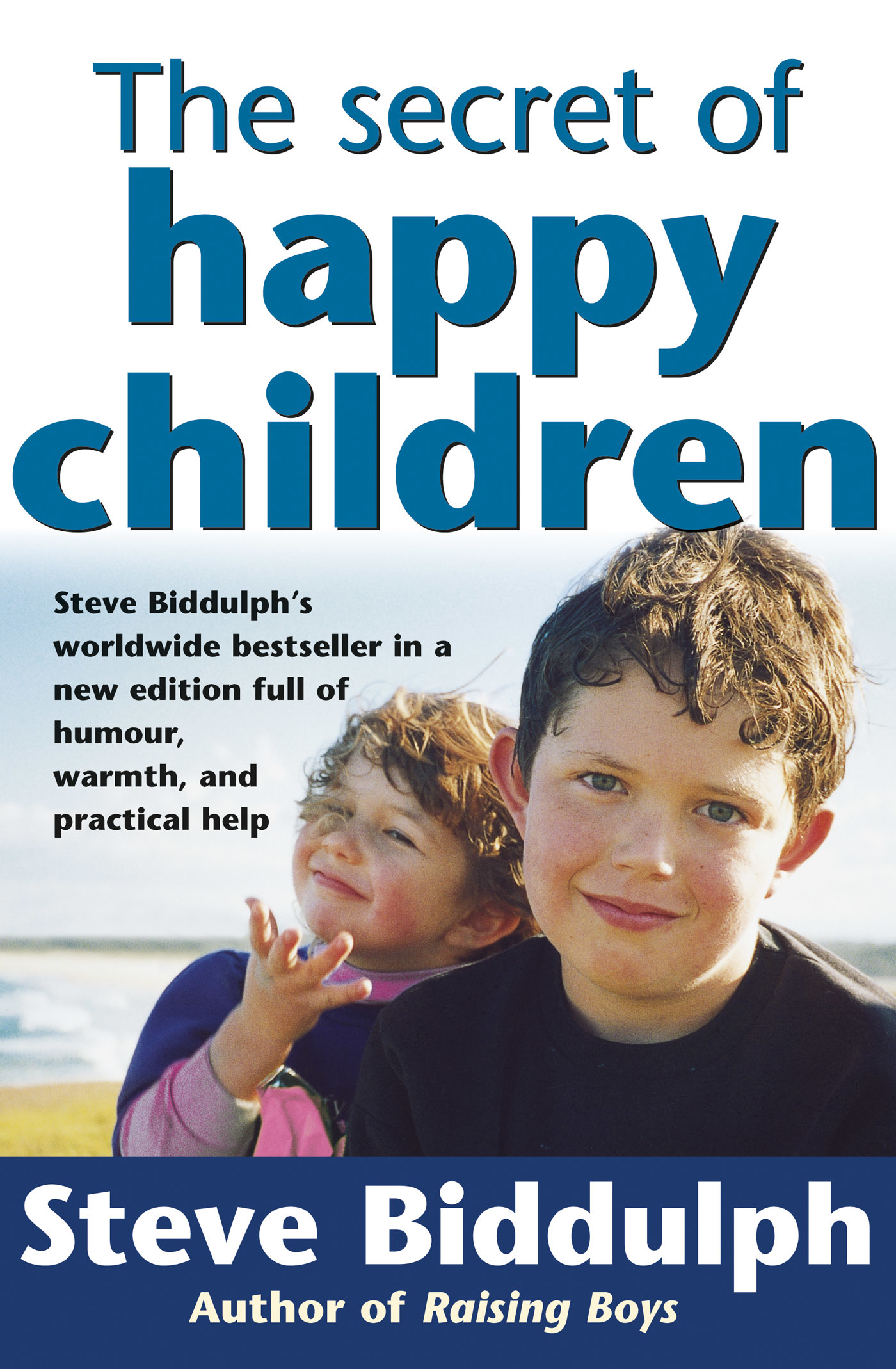 The Secret Of Happy Children by Steve Biddulph | Goodreads