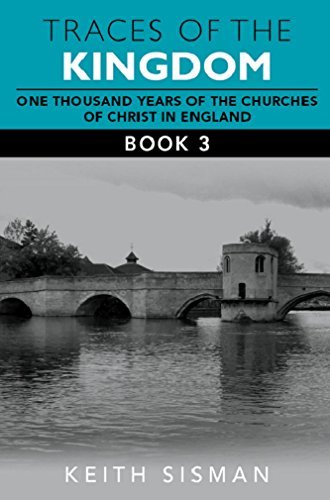 Traces of the Kingdom Part 3: One thousand years of the churches of ...