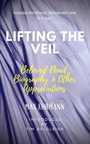 Lifting the Veil: Beloved Dead, Biography and Other Appreciations by ...