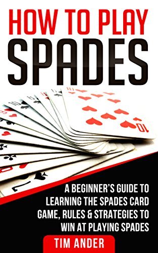 How To Play Spades: A Beginner’s Guide to Learning the Spades Card Game ...