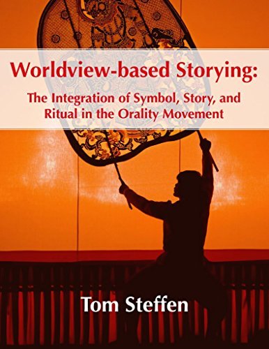 Worldview-based Storying: The Integration of Symbol, Story, and Ritual ...