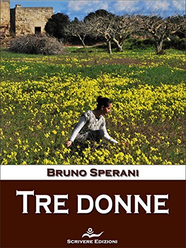 Tre donne (Italian Edition) by Bruno Sperani | Goodreads