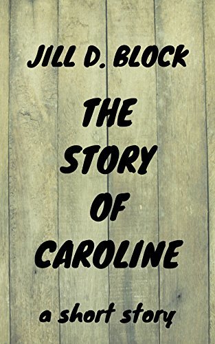 The Story of Caroline by Jill D. Block | Goodreads