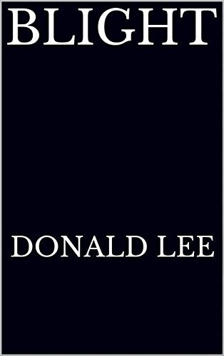 Blight by Donald Lee | Goodreads