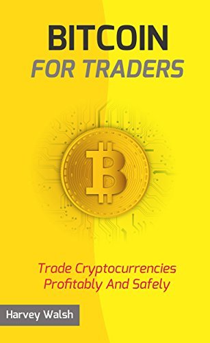 Bitcoin For Traders by Harvey Walsh | Goodreads