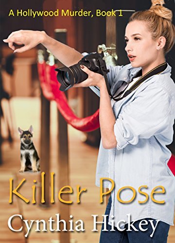 Killer Pose (A Hollywood Murder #1) by Cynthia Hickey | Goodreads