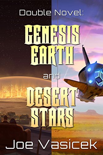 Genesis Earth and Desert Stars: A Double Novel by Joe Vasicek | Goodreads